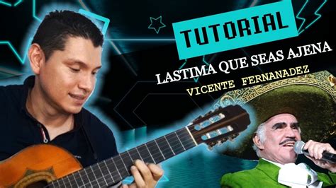 Tutorial Lastima Que Seas Ajena Vicente Fernandez En Requinto YouTube