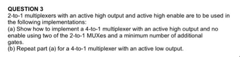 Solved Question 3 2 To 1 Multiplexers With An Active High