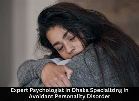 Expert Psychologist In Dhaka Specializing In Avoidant Personality