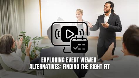 Exploring Event Viewer Alternatives Finding The Right Fit Subscribed FYI