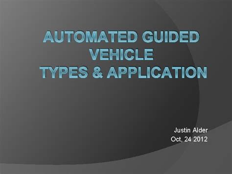Automated Guided Vehicle Types Application Justin Alder Oct