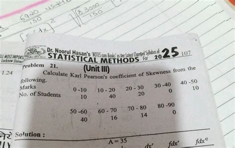 Problem 21 Calculate Karl Pearsons Coefficient Of Skewness From The Following Marks 0 10 10 20
