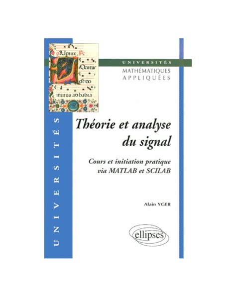 Théorie Et Analyse Du Signal Cours Et Initiation Pratique Via Matlab
