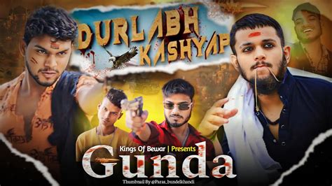 Gunda Durlabh Kashyap Video Kings Of Bewar Youtube