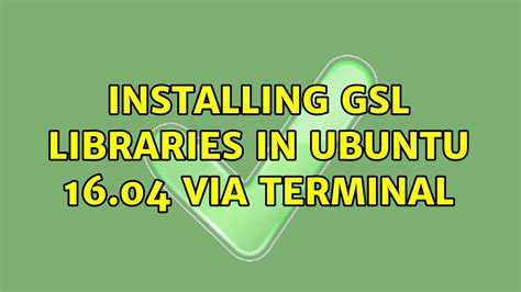 Ubuntu Installing Gsl Libraries In Ubuntu 1604 Via Terminal 2
