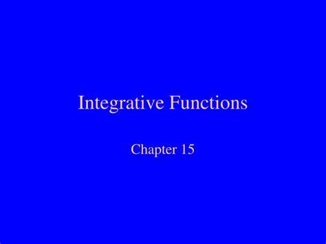 Ppt Integrative Functions Powerpoint Presentation Free Download Id