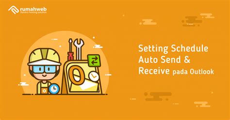Setting Schedule Auto Send Receive Pada Outlook Rumahweb