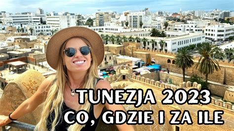 Wakacje w Tunezji Co warto zobaczyć i jak się przygotować Część 1