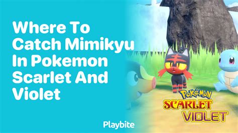 Where To Catch Mimikyu In Pokémon Scarlet And Violet Playbite