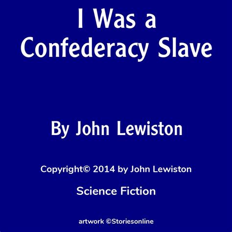 I Was A Confederacy Slave Science Fiction Sex Story