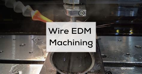 Wire Edm Essential Guide To Process Pros And Applications