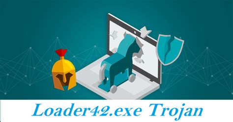 How To Remove Loader42exe Trojan Malware Guide