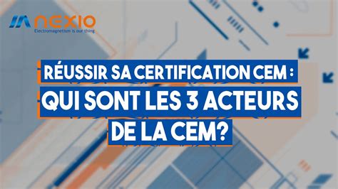 Réussir sa certification CEM : Qui sont les 3 acteurs de la CEM? - YouTube