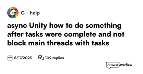 Async Unity How To Do Something After Tasks Were Complete And Not