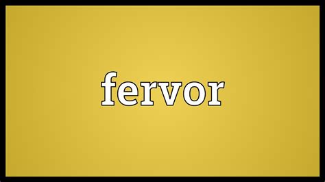 Fervor Definition