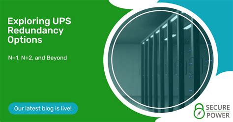 Secure Power On Linkedin Exploring Ups Redundancy Options N 1 N 2 And Beyond