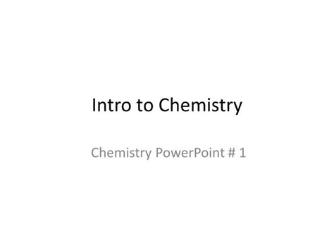 PPT Intro To Chemistry PowerPoint Presentation Free Download ID