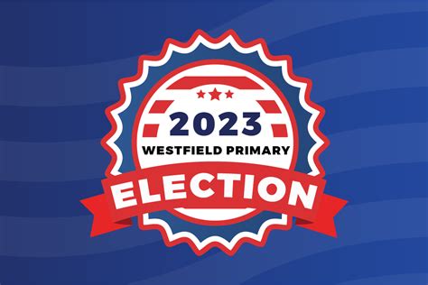 2023 Primary Election Results For Westfield