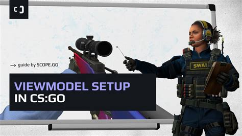 How To Set Up Viewmodel CS GO Guide By SCOPE GG