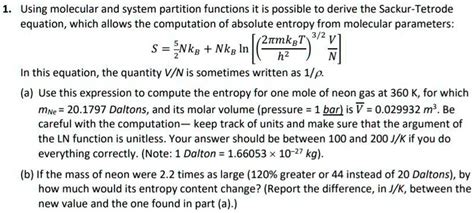 Solved Using Molecular And System Partition Functions It Is Possible To Derive The Sackur