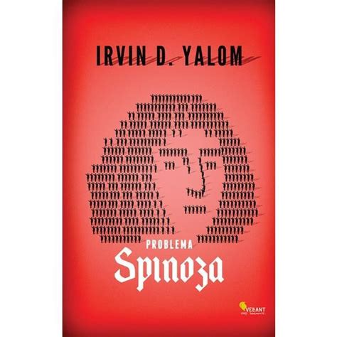 Problema Spinoza Irvin D Yalom Editura Vellant Esteto Ro