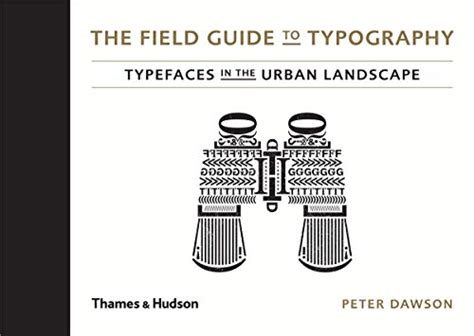 Buy The Field Guide To Typography Typefaces In The Urban Landscape