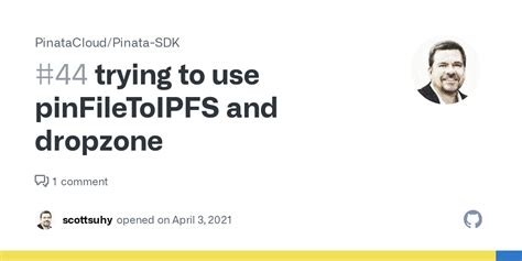 Trying To Use PinFileToIPFS And Dropzone Issue PinataCloud Pinata SDK GitHub