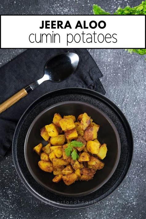 Easy Jeera Aloo Recipe Indian Cumin Potatoes Living Smart And Healthy