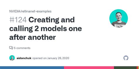 Creating And Calling 2 Models One After Another · Issue 124 · Nvidiaretinanet Examples · Github