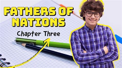 Fathers Of Nations Chapter Three Summary Youtube