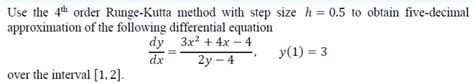 solved use the 4th order runge kutta method with step size h