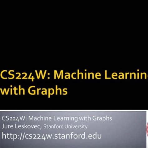 cs224w图机器学习课，斯坦福大牛主讲 视频、课件 知乎