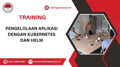 Training Pengelolaan Aplikasi Dengan Kubernetes Dan Helm Training Tambang Indonesia