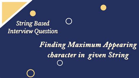 Java To Find Maximum Appearing Character In The Given String Youtube