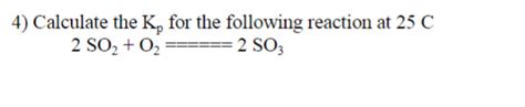 Solved Calculate The Kp For The Following Reaction At C Chegg
