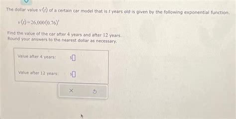 Solved The Dollar Value V T Of A Certain Car Model That Is