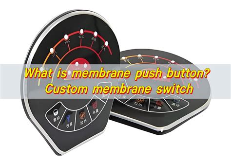 What Is Membrane Push Button Custom Membrane Switch Yuan Electronics
