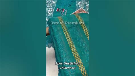 Jstore Premium 3pec Unstiched Chikenkari Collection Youtube