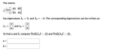 solved the matrix has eigenvalues λ1 4 and λ2 −4 the