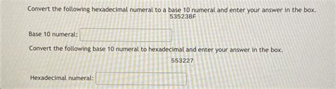 Solved Convert The Following Hexadecimal Numeral To A Base