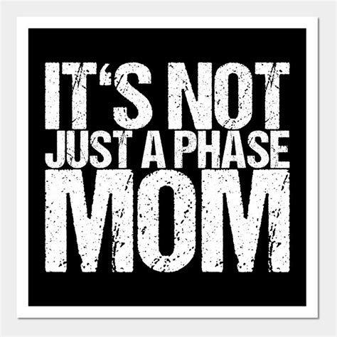 Its Not Just A Phase Mom By Shirtsbase Emo Party Mom Memes Funny