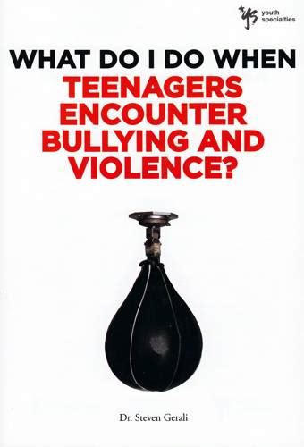 What Do I Do When Teenagers Encounter Bullying And Violence Steve