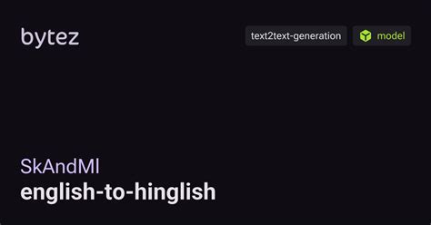English To Hinglish Run Model On Bytez