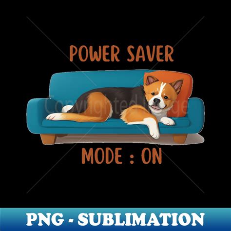Power Saver Mode On Instant Png Sublimation Download Bri Inspire