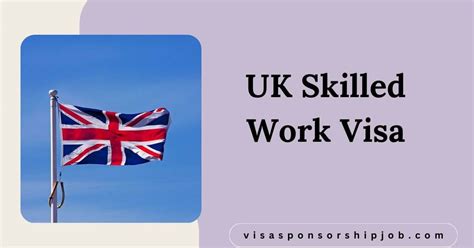 Uk Skilled Work Visa 2025 Process Requirements