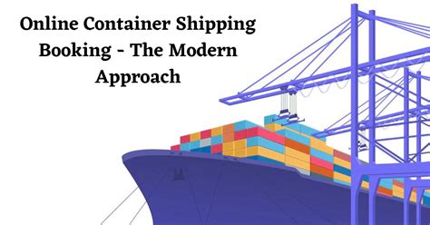 Online Container Shipping Booking The Modern Approach
