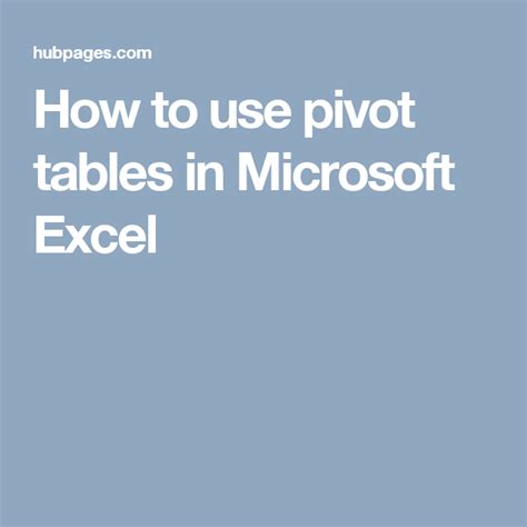 How To Use Pivot Tables In Microsoft Excel Hacking Computer Computer