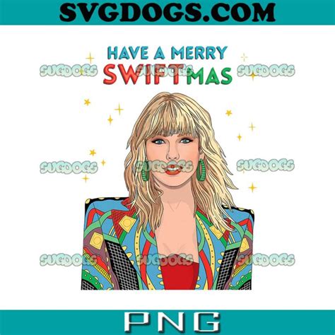 Have A Merry Swiftmas Png Merry Swiftmas Png Taylor Swift Png