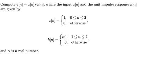 Solved Compute Y N X N H N ﻿where The Input X N ﻿and