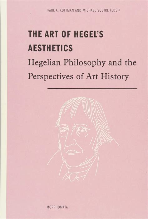 The Art Of Hegels Aesthetics Hegelian Philosophy And The Perspectives